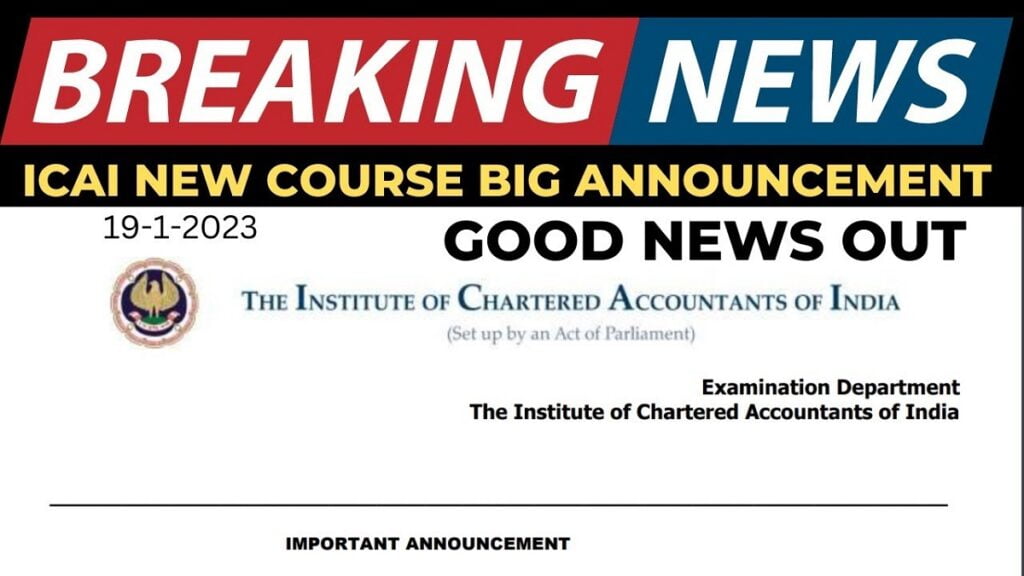 ICAI CA New Course Will Not Be Implemented From November 2023 ICAI CA New Course Will Not Be Implemented From November 2023